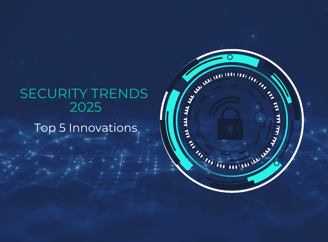 Security Trends 2025: Top 5 Innovations - Wisc | Extra Low Voltage (ELV ...